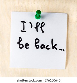Ill Be Back Note On Paper Stock Photo 376180645 | Shutterstock
