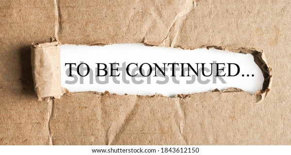 Be Continued Text On White Paper Stock Photo (Edit Now) 1843612150