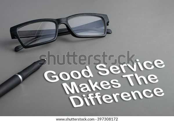 Concept Good Service Makes Difference Stock Photo 397308172 | Shutterstock