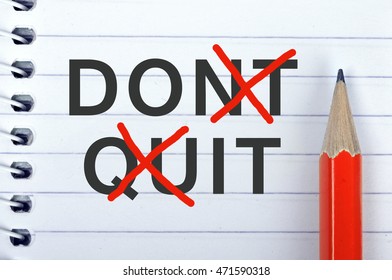 Dont Quit Text On Notepad Red Stock Photo 471590318 | Shutterstock