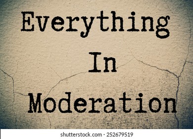 55 Everything in moderation Images, Stock Photos & Vectors | Shutterstock
