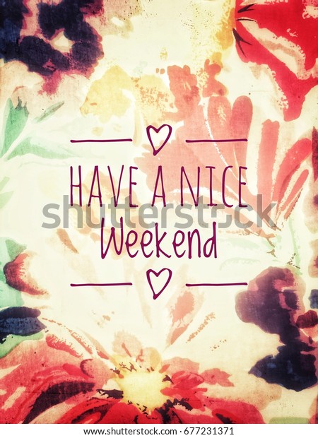 Have Nice Weekend Message Over Abstract Stock Photo 677231371 ...