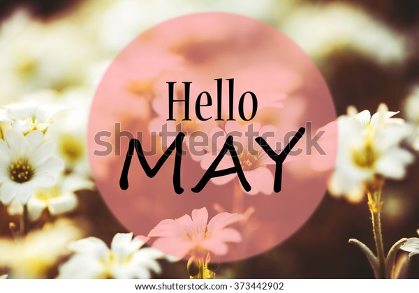 13,742 imágenes de Hello may - Imágenes, fotos y vectores de stock ...