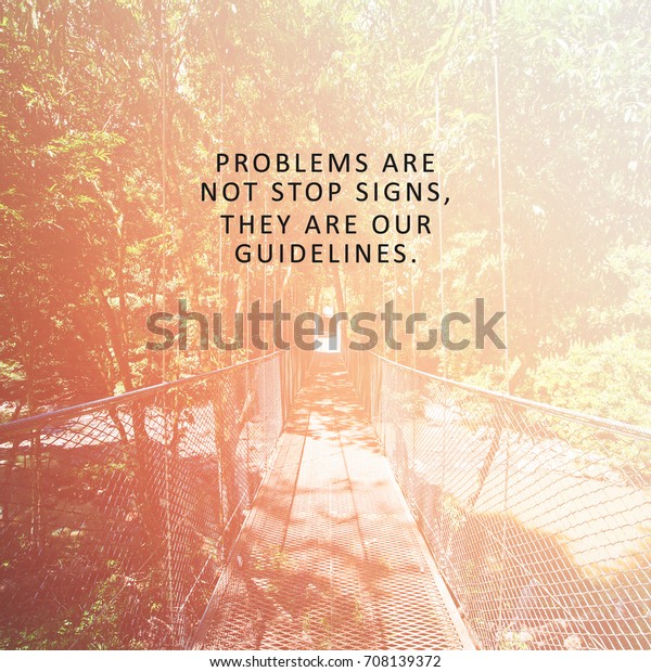 Inspirational Quotes Problems Not Stop Signs Stock Photo 708139372 ...