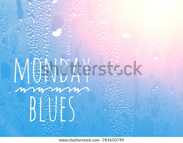 Monday Blues Rainy Day Stock Photo (Edit Now) 783650749 Monday Blues Rainy Day Stock Photo (Edit Now) 783650749