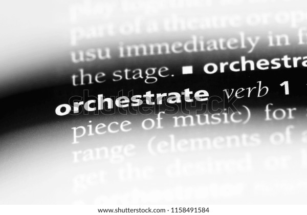 Orchestrate Word Dictionary Orchestrate Concept Stock Photo 1158491584 ...