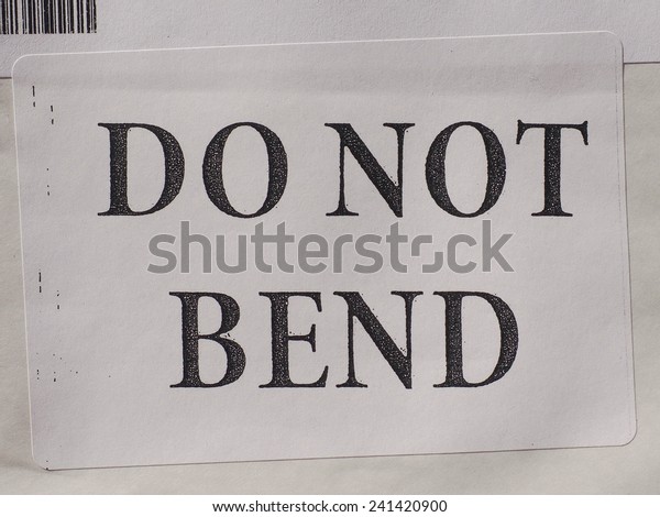 Please Do Not Bend Warning Over Stock Photo 241420900 | Shutterstock