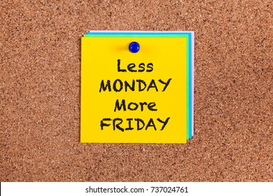 12 Less monday more friday Images, Stock Photos & Vectors | Shutterstock