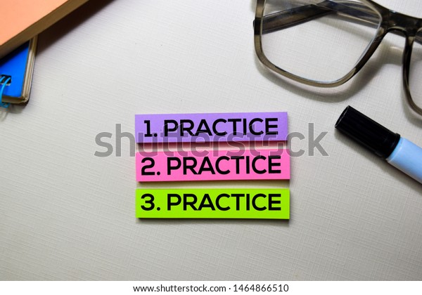 Practice Practice Practice Text On Sticky Stock Photo (Edit Now) 1464866510