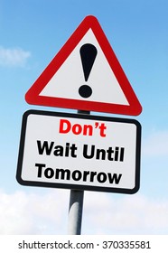 92 The future starts today not tomorrow Images, Stock Photos & Vectors ...