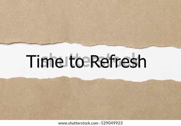 Time Refresh Message Written Under Torn Stock Photo (Edit Now) 529049923
