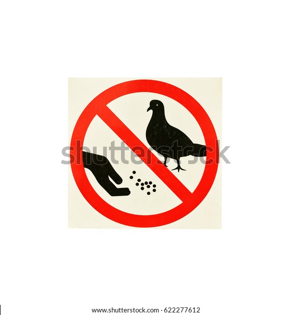 Warning Sign Do Not Feed Birds Stock Photo (Edit Now) 622277612 Warning Sign Do Not Feed Birds Stock Photo (Edit Now) 622277612