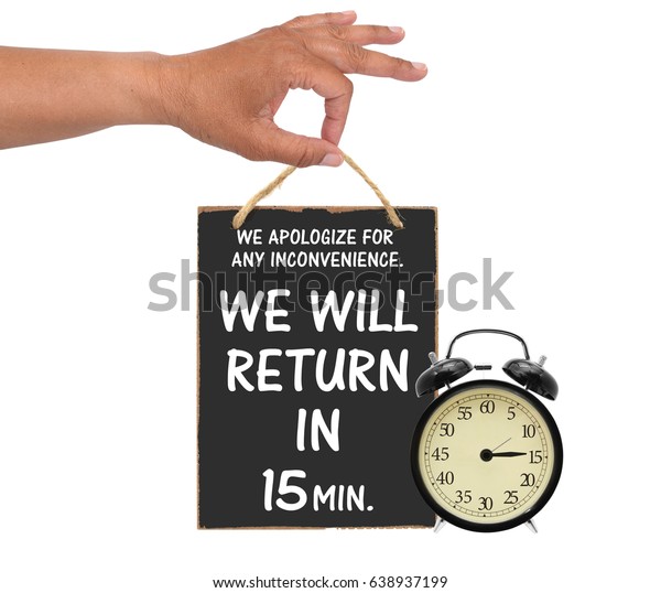 We Will Return 15 Min We Stock Photo (Edit Now) 638937199
