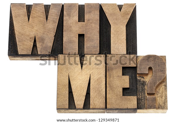 Why Me Question Isolated Text Vintage Stock Photo 129349871 | Shutterstock
