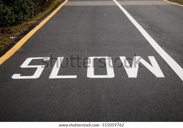 Worded Marking Slow Painted On Road Stock Photo (Edit Now) 515059762 Worded Marking Slow Painted On Road Stock Photo (Edit Now) 515059762