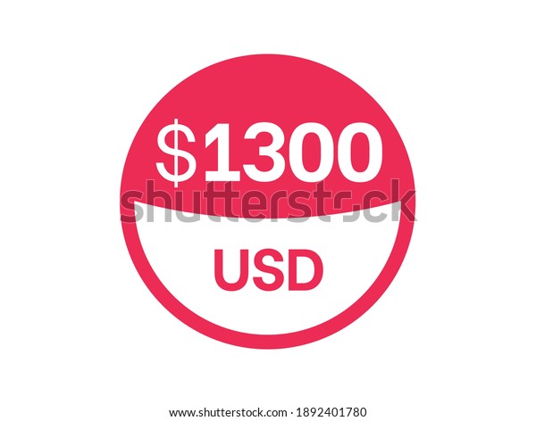 1300 Dollars Sign 1300 Usd Badge Stock Vector (Royalty Free) 1892401780 ...