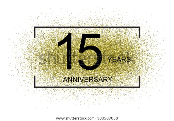 15 Years Anniversarygold Glitter Background Vector Stock Vector ...