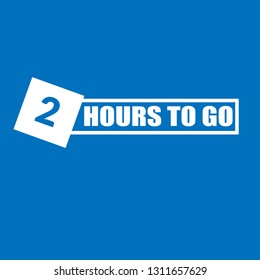 2 Hours Go Sign Stock Vector (Royalty Free) 1311657629 | Shutterstock