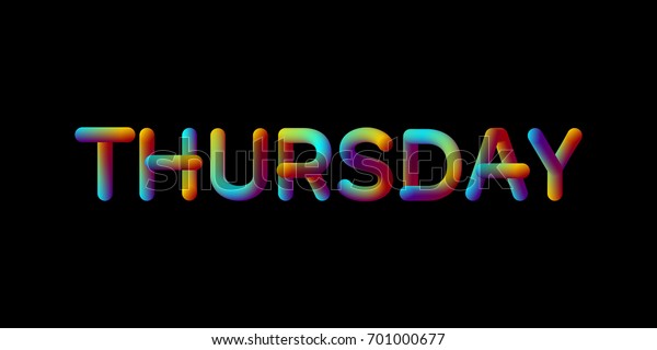 3d Iridescent Gradient Thursday Sign Typographic Stock Vector (Royalty ...