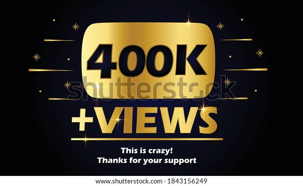 400k 뷰(Views)의 배경 디자인 경축 400k 스톡 벡터(로열티 프리) 1843156249 | Shutterstock