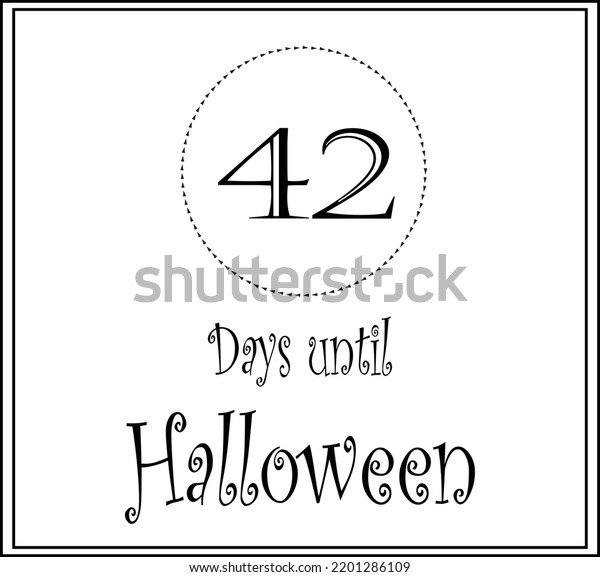 42 Days Until Halloween Logo Stock Vector (Royalty Free) 2201286109 ...