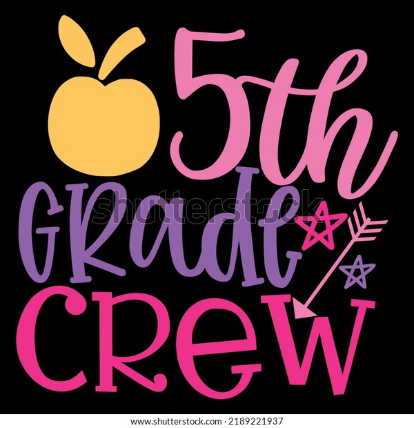 5th Grade Crew Education Tshirt Stock Vector (Royalty Free) 2189221937 ...