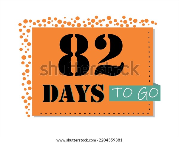 82 Days Go Vector Art Orange Stock Vector (Royalty Free) 2204359381 ...
