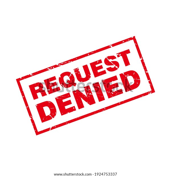 1,024 Request Denied Images, Stock Photos & Vectors | Shutterstock