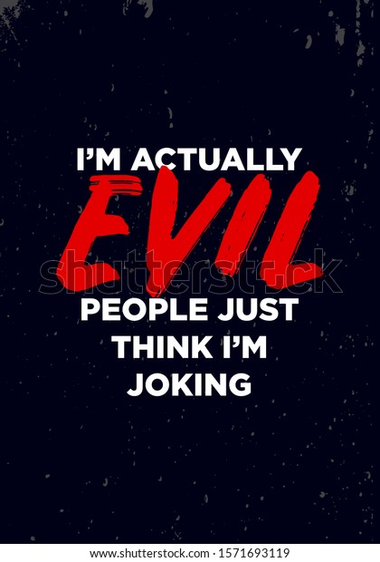 Actually Evil Joke Funny Quotes Apparel Stock Vector (Royalty Free ...