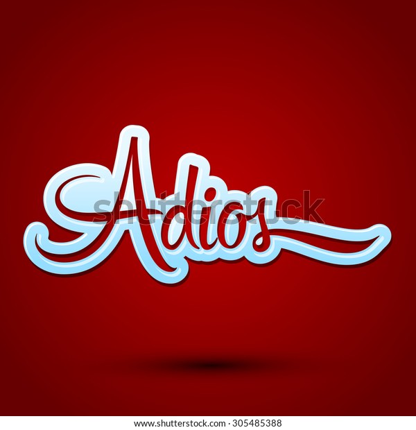 Adios Good Bye Spanish Text Farewell Stock Vector (Royalty Free) 305485388