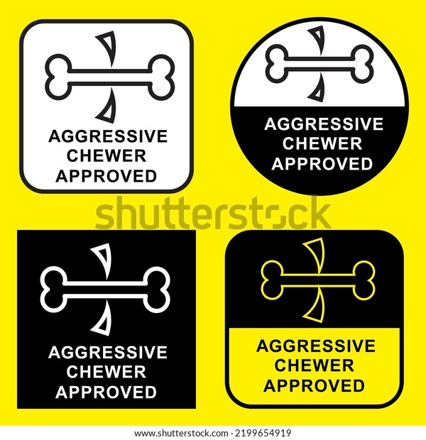 Aggressive Chewer Approved Sign Sticker Print Stock Vector (Royalty ...