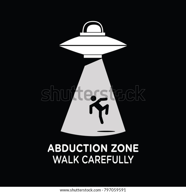 Alien Abduction Zone Sign Stock Vector (Royalty Free) 797059591 ...