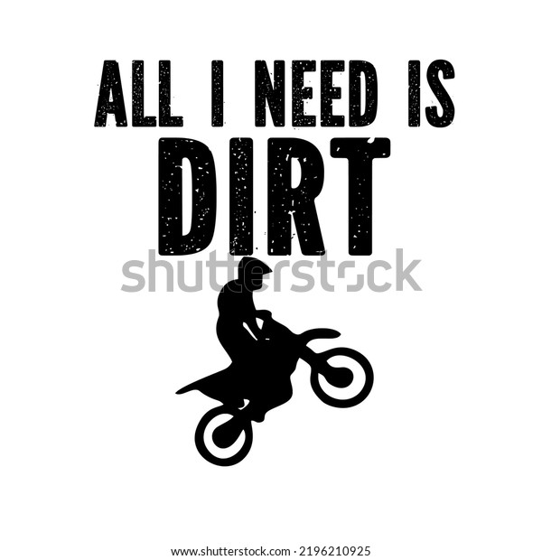 All Need Dirt Vector Design Printing Stock Vector (Royalty Free ...