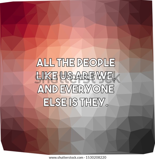All People Like Us We Everyone Stock Vector (Royalty Free) 1530208220 ...