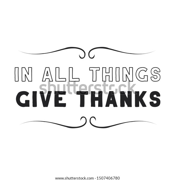 All Things Give Thanks Calligraphy Saying Stock Vector (Royalty Free ...