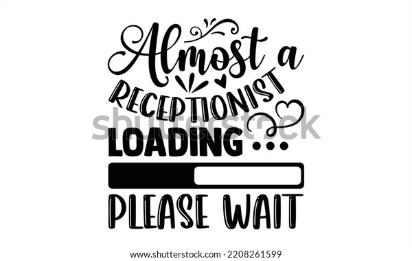 Almost Receptionist Loading Please Wait Receptionist Stock Vector ...
