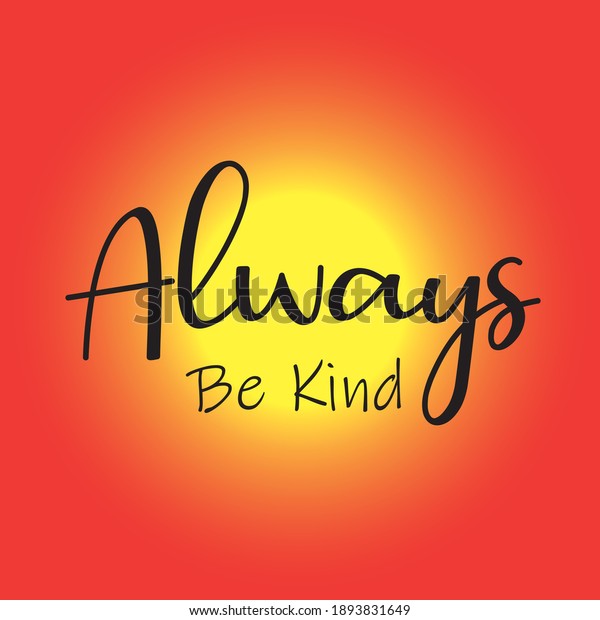 Always Be Kind Slogan Print Typography Stock Vector (Royalty Free ...