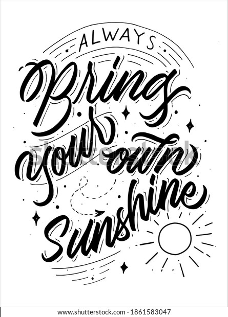 55 Bring Your Own Sunshine Images, Stock Photos & Vectors | Shutterstock