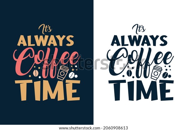 Always Coffee Time T Shirt Design Stock Vector (Royalty Free ...