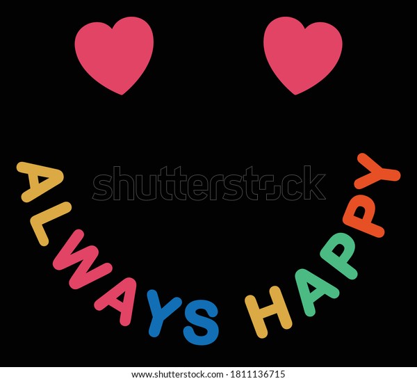 Always Happy Slogan Colored Letters Heart Stock Vector (Royalty Free ...