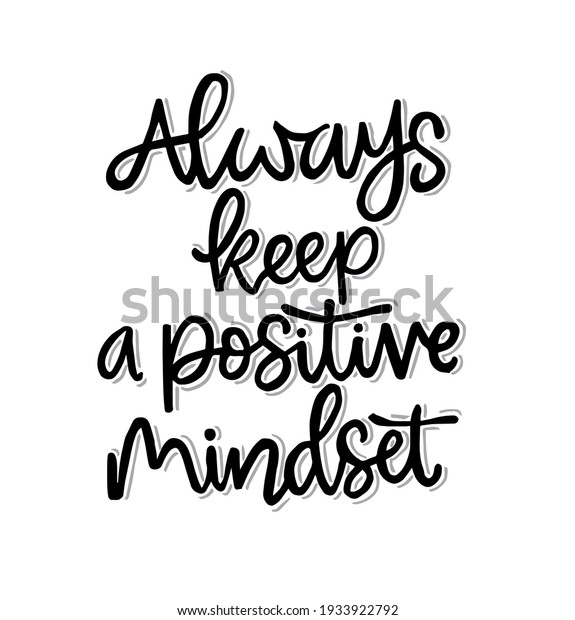 Always Keep Positive Mindset Hand Lettering Stock Vector (Royalty Free ...