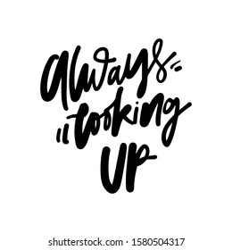 Always Looking Hand Lettering Inspirational Quote Stock Vector (Royalty ...