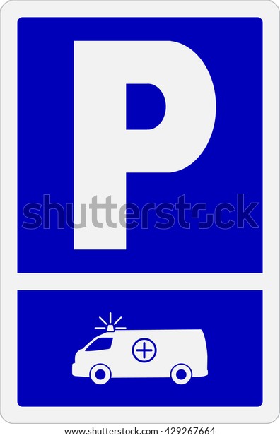Ambulance Parking Sign Stock Vector (Royalty Free) 429267664 | Shutterstock