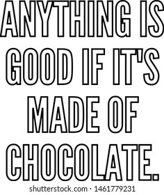 Anything Good Made Chocolate Stock Vector (Royalty Free) 1461779231 ...