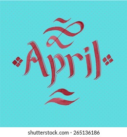 April Hand Drawn Calligraphy Vector Illustration Stock Vector (Royalty ...