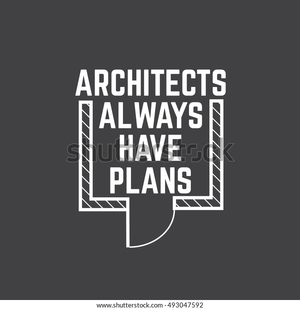 Architects Always Have Plansquote Minimalistic Typographical Stock ...