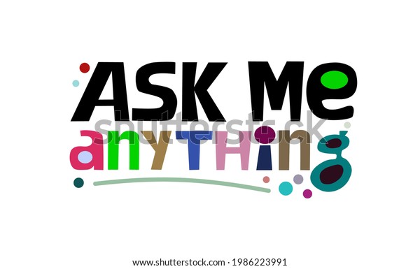 Ask Me Anything Colourful Text Vector Stock Vector (Royalty Free ...