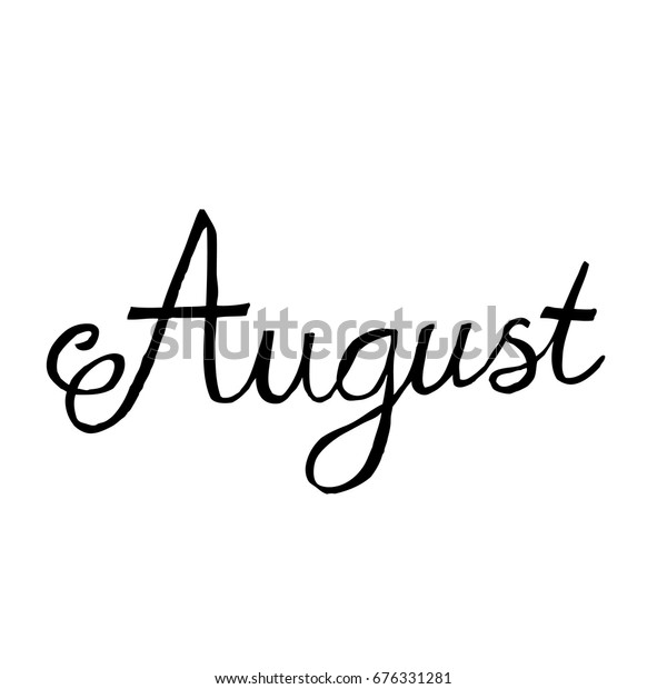 August Hand Lettering Calligraphy Stock Vector (Royalty Free) 676331281 ...