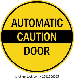 Automatic Door Caution Sign Yellow Circle Stock Vector (Royalty Free ...