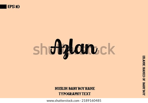 Azlan Baby Boy Islamic Name Bold Stock Vector (Royalty Free) 2189160485 ...